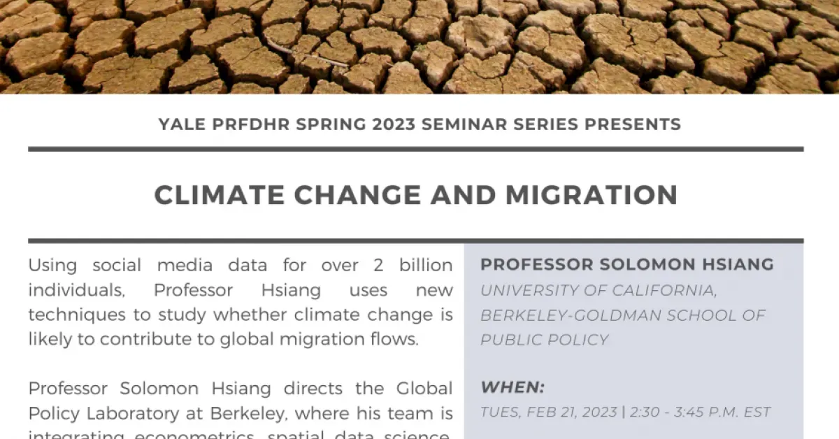 PRFDHR Seminar: Climate change and migration, Professor Solomon Hsiang PRFDHR Seminar: Climate change and migration, Professor Solomon Hsiang